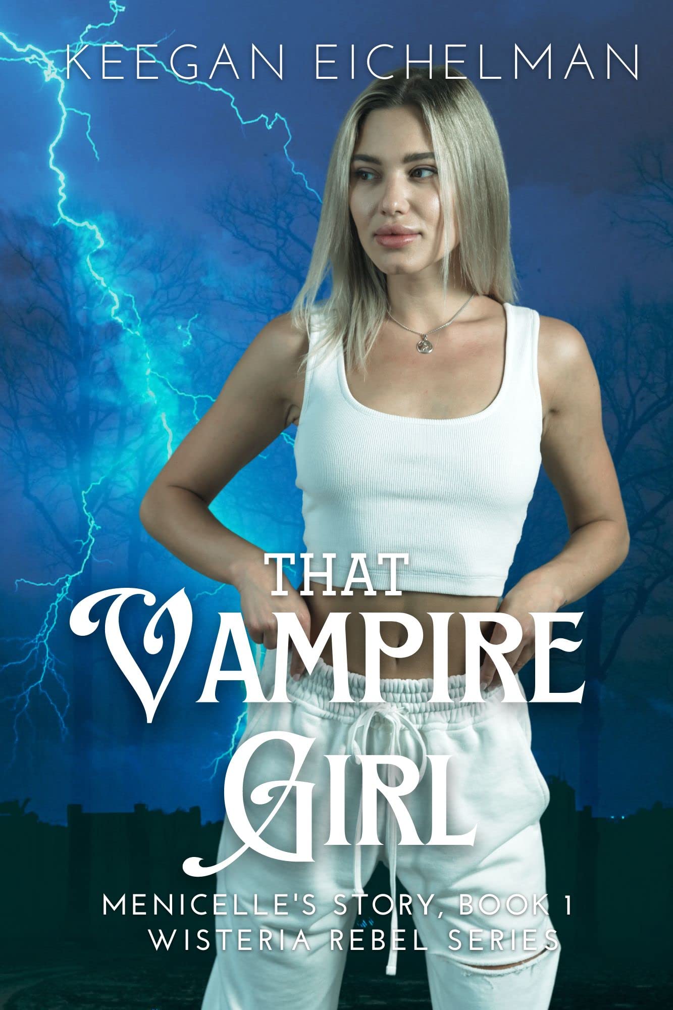 That Vampire Girl: Menicelle's Story by Keegan Eichelman | Goodreads