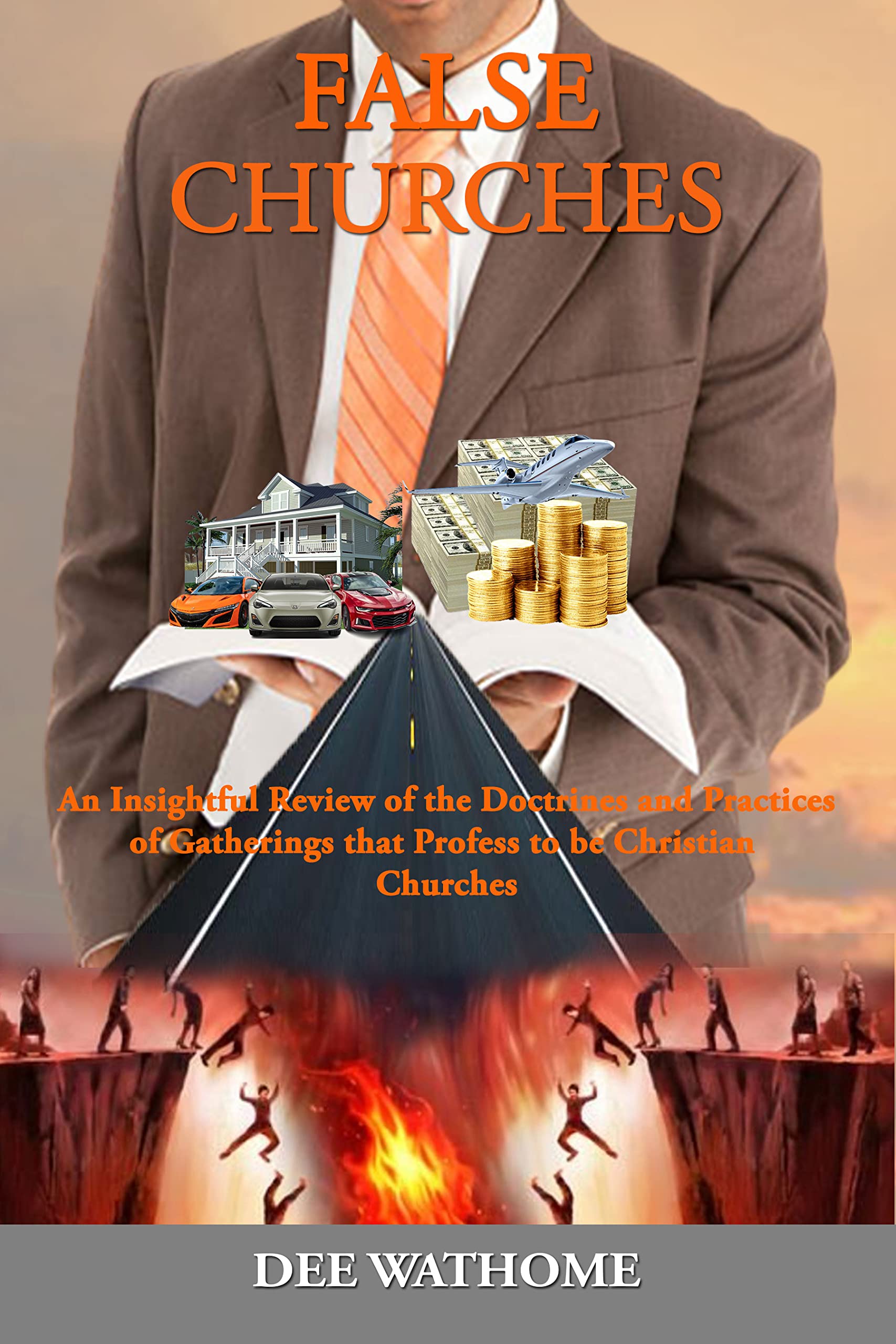 FALSE CHURCHES: An Insightful Review of Doctrines and Practices ...