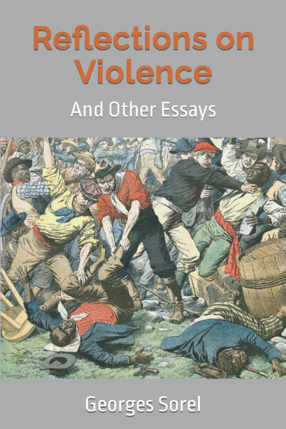 Reflections on Violence: And Other Essays by Georges Sorel | Goodreads