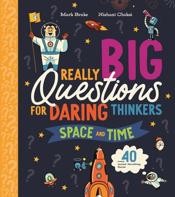 Really Big Questions For Daring Thinkers: Space and Time: Over 40 mind ...