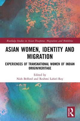 Asian Women, Identity and Migration by Nish Belford | Goodreads