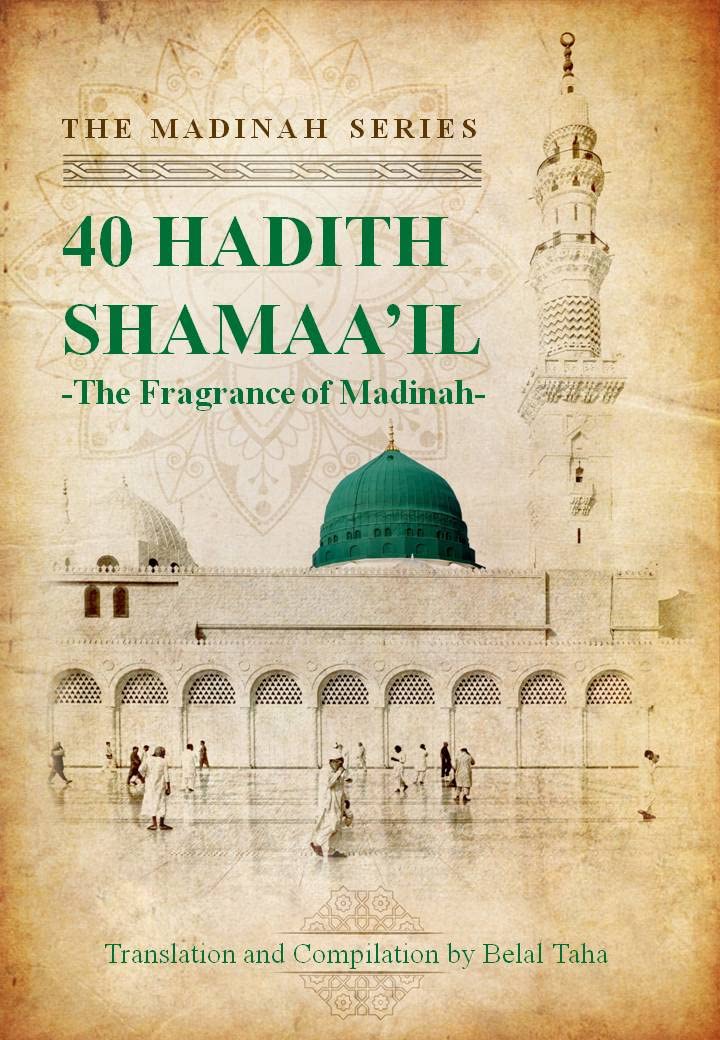 The Fragrance of Madinah: 40 Hadith of the Shamaa'il by Imam At ...