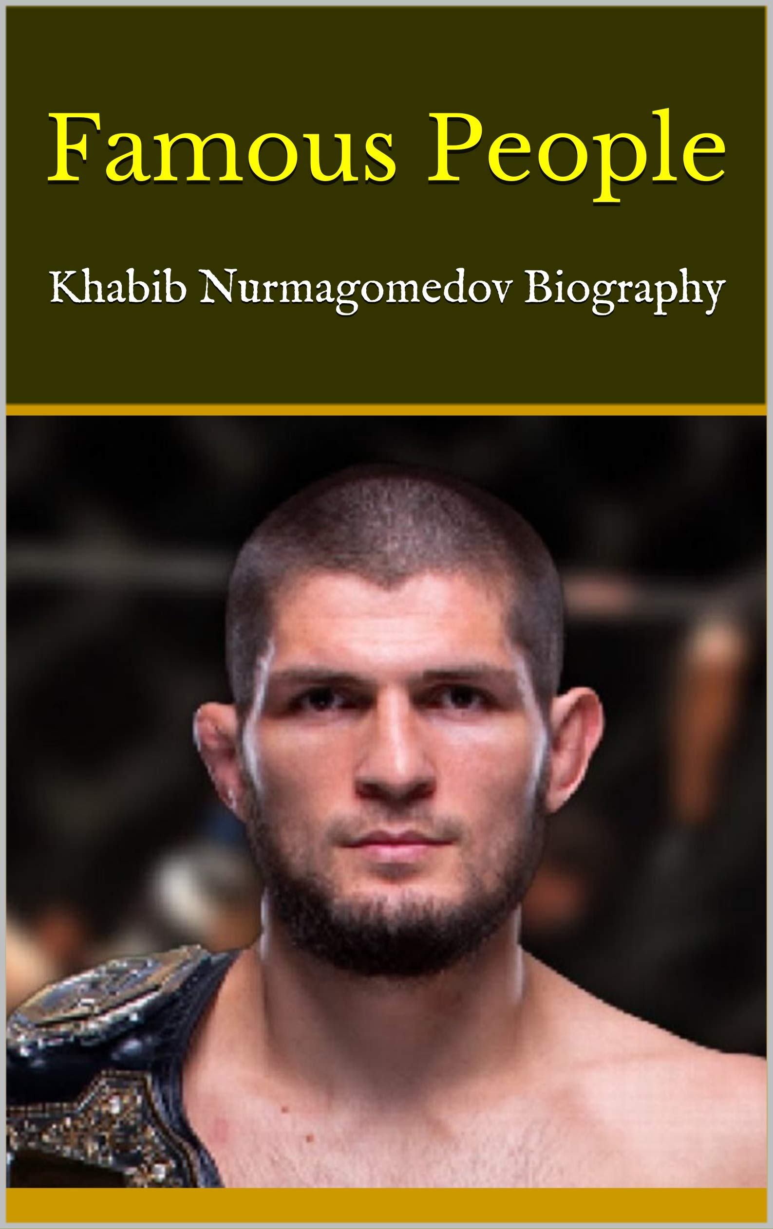 Famous People: Khabib Nurmagomedov Biography by Harvey | Goodreads