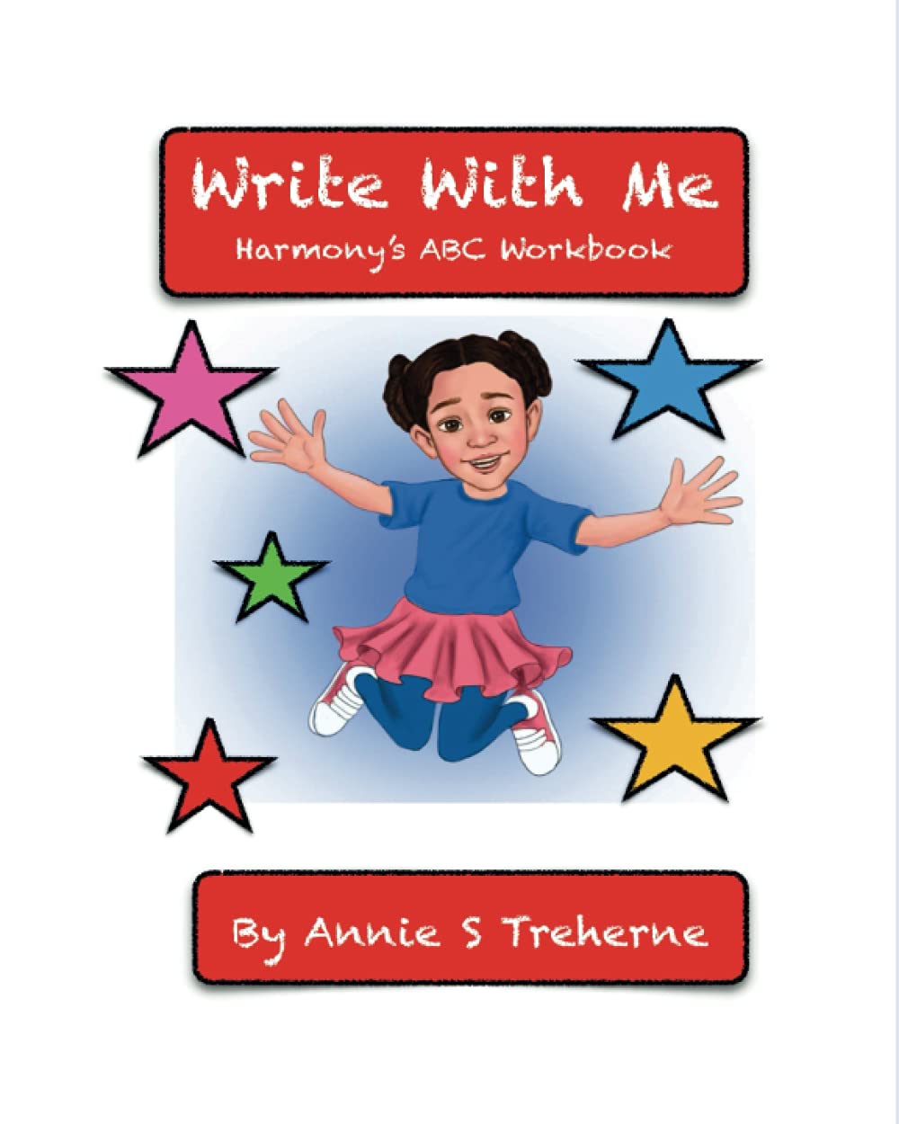 Write With Me: Harmony's ABC Workbook by Annie S Treherne | Goodreads
