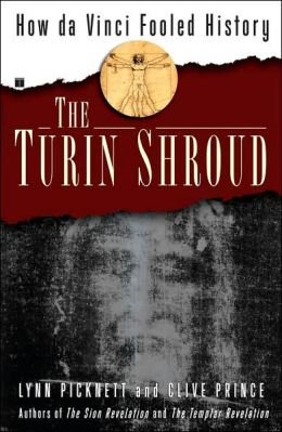 The Turin Shroud: How Da Vinci Fooled History by Lynn Picknett and ...