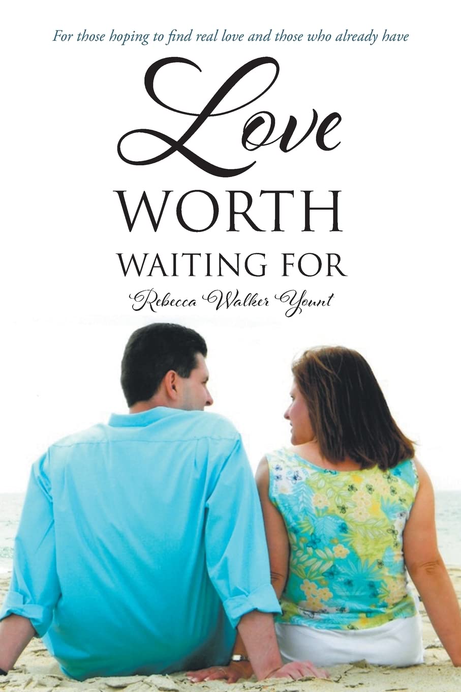 Love Worth Waiting For by Rebecca Walker Yount | Goodreads