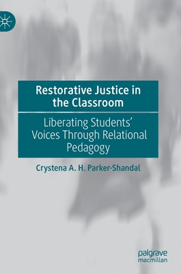 Restorative Justice in the Classroom: Liberating Students’ Voices ...