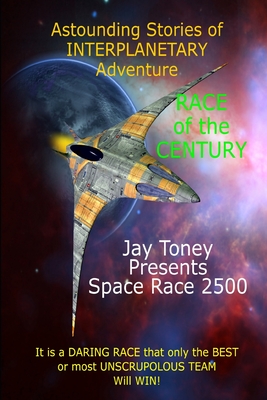 Space Race 2500 by Jay Toney | Goodreads