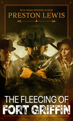 The Fleecing of Fort Griffin: A Western Caper by Preston Lewis | Goodreads