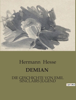 DEMIAN: DIE GESCHICHTE VON EMIL SINCLAIRS JUGEND by Hermann Hesse ...
