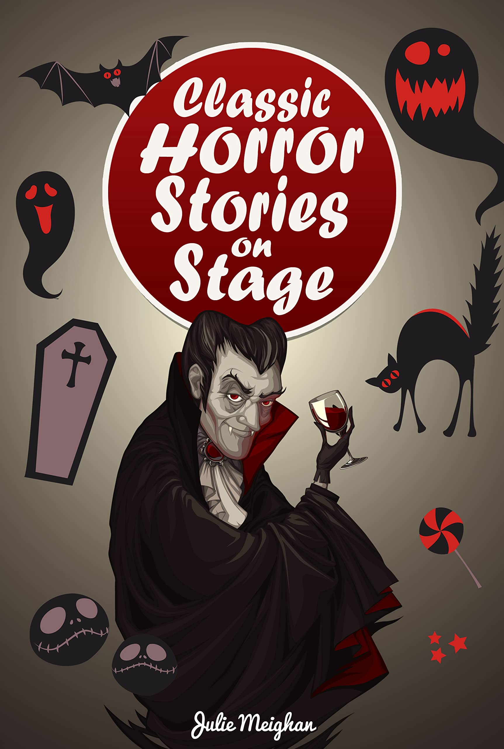 Classic Horror Stories on Stage by Julie Meighan | Goodreads