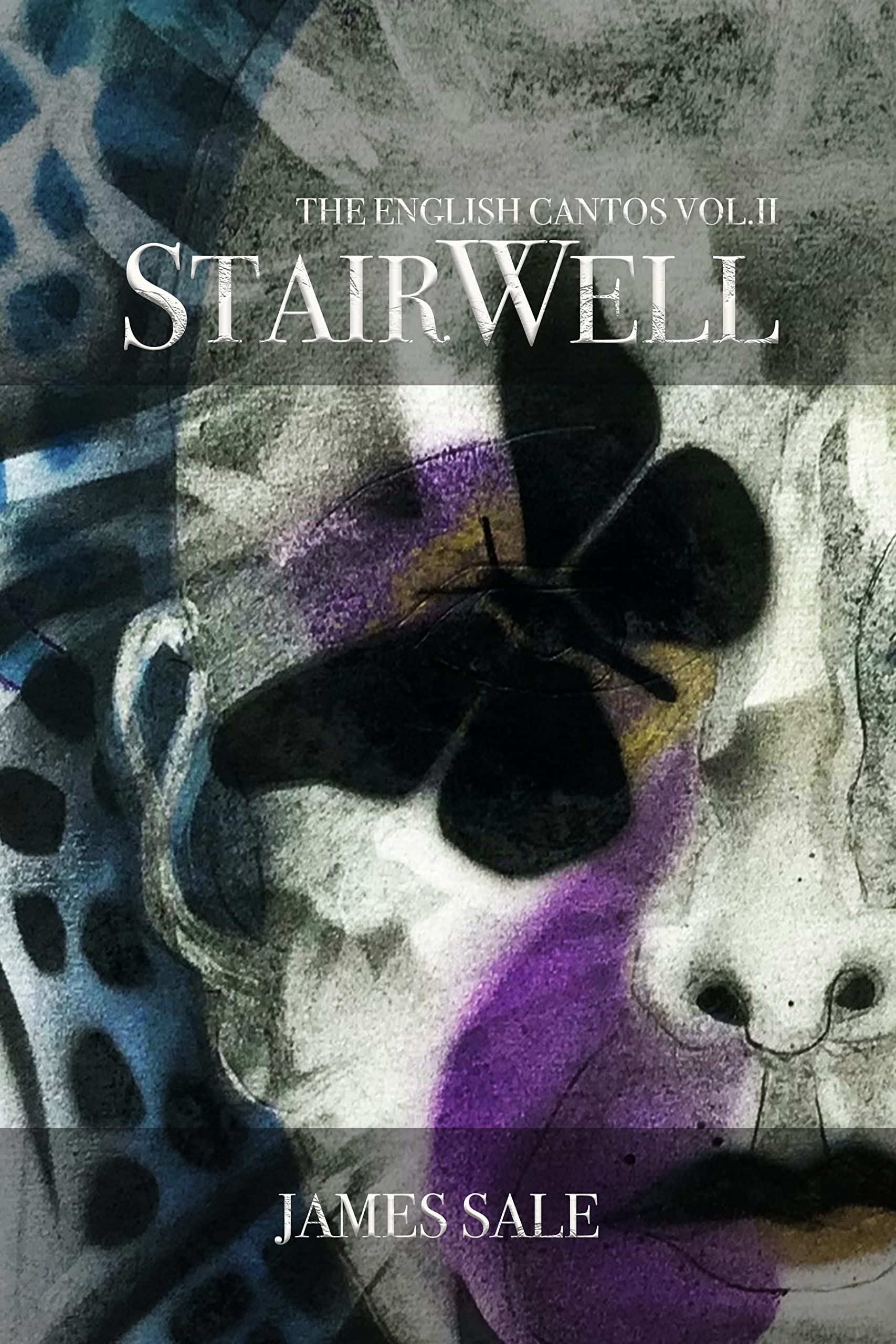 StairWell: The English Cantos Vol. 2 by James Sale | Goodreads