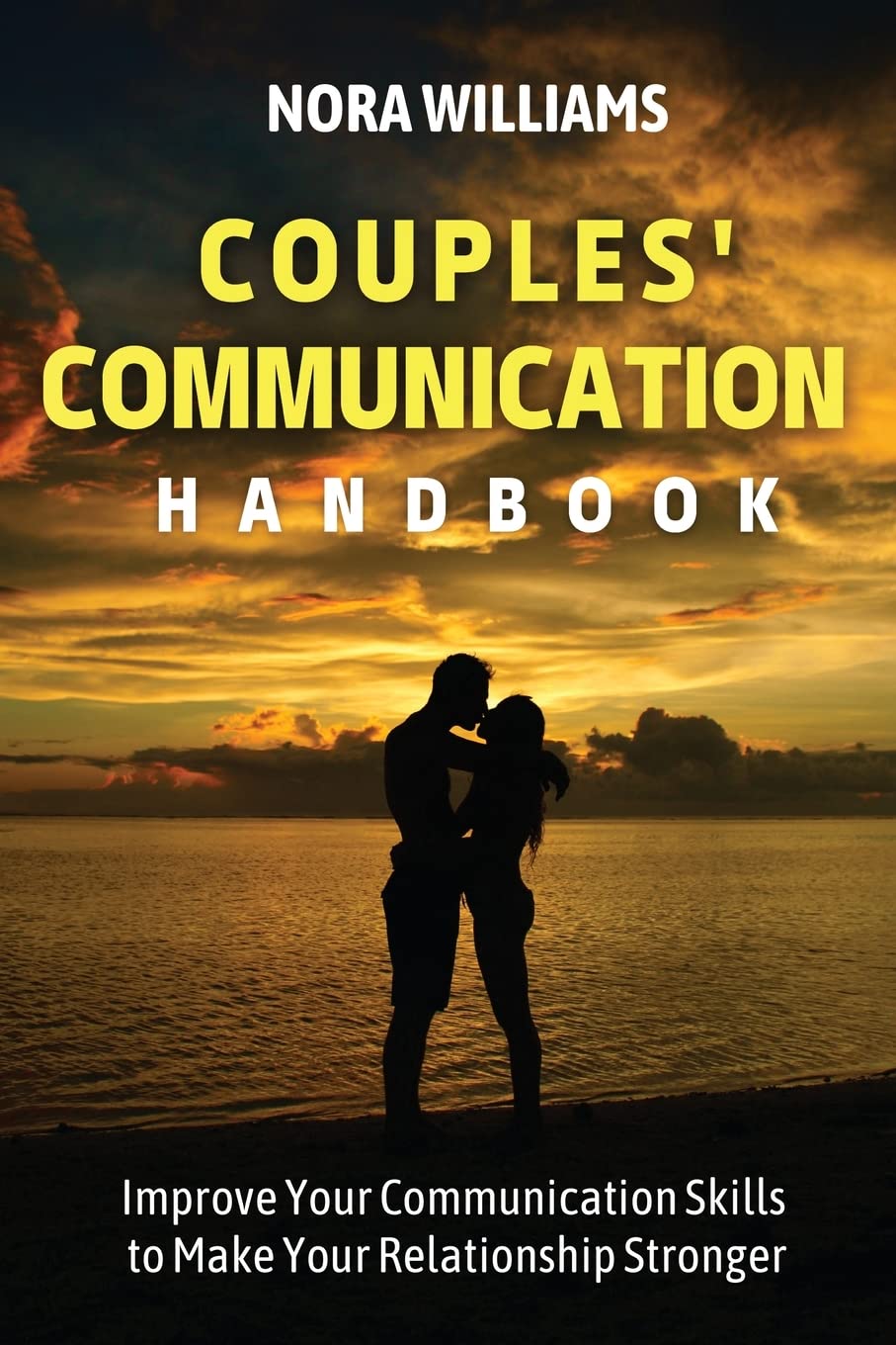 Couples' Communication Handbook: Improve Your Communication Skills to ...