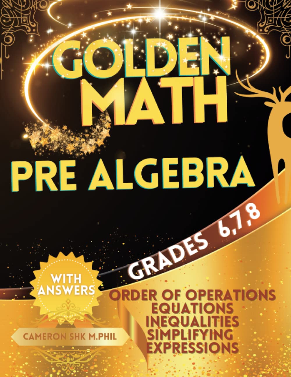 Golden Math: Pre Algebra Grade 6, Grade 7, and Grade 8: Algebra ...