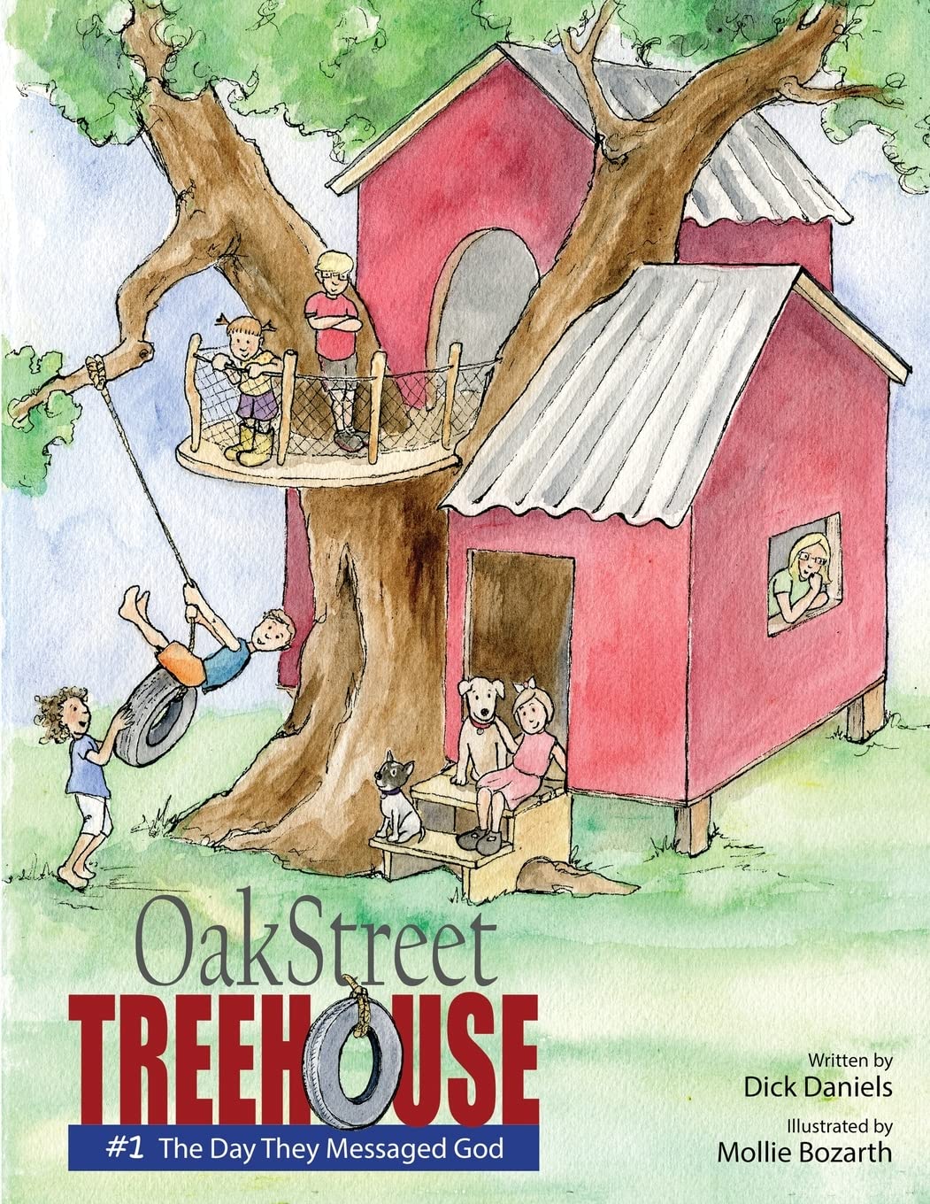 Oak Street Treehouse: The Day They Messaged God by Dick Daniels | Goodreads