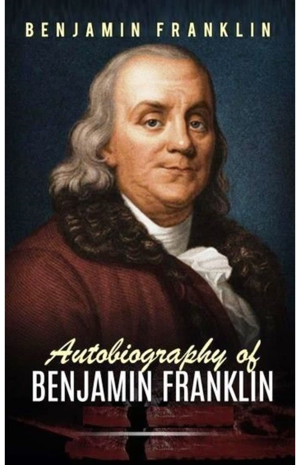 Autobiography of Benjamin Franklin by Benjamin Franklin | Goodreads