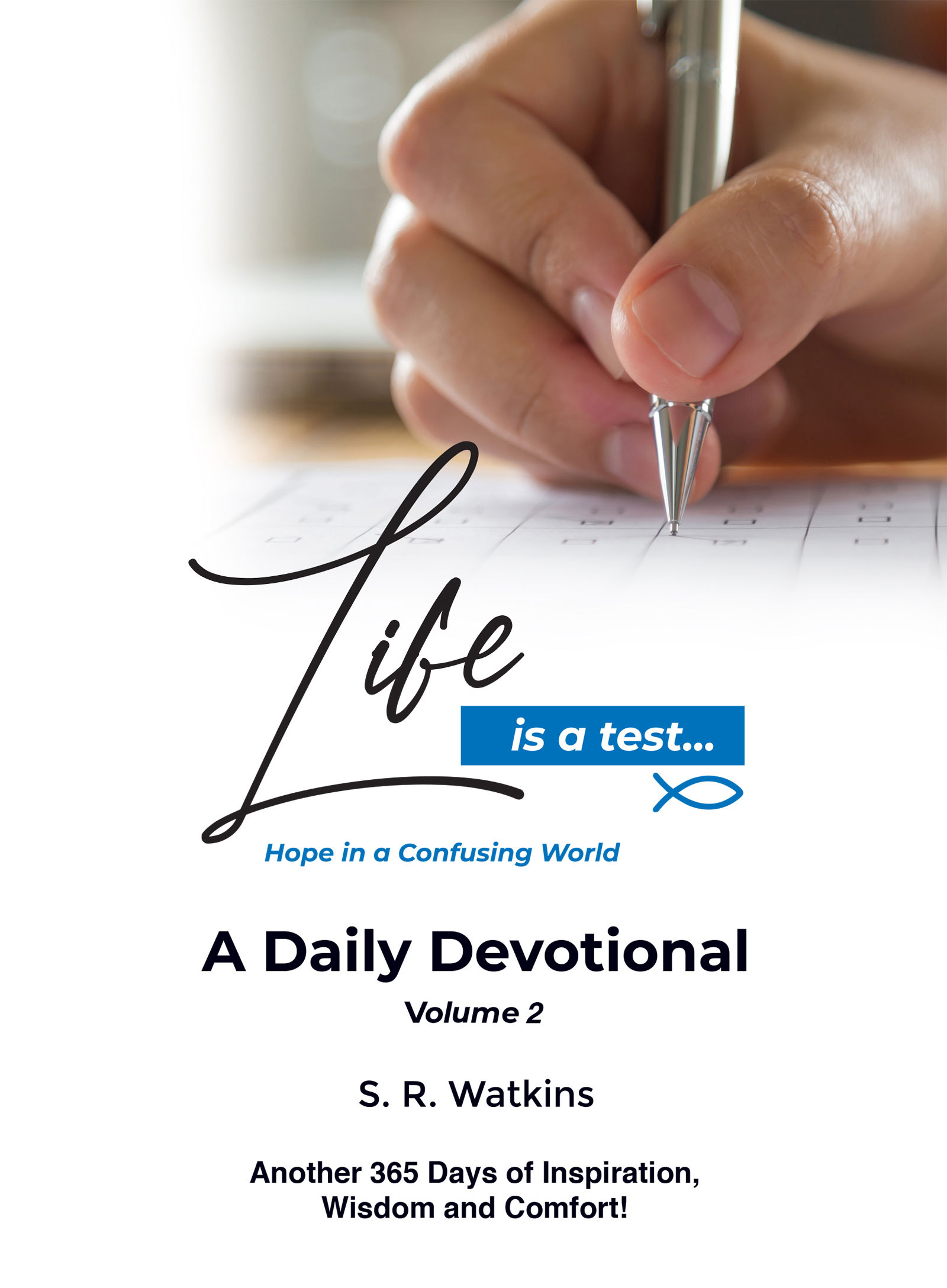 Life is a Test: Hope in a Confusing World by S. R. Watkins | Goodreads