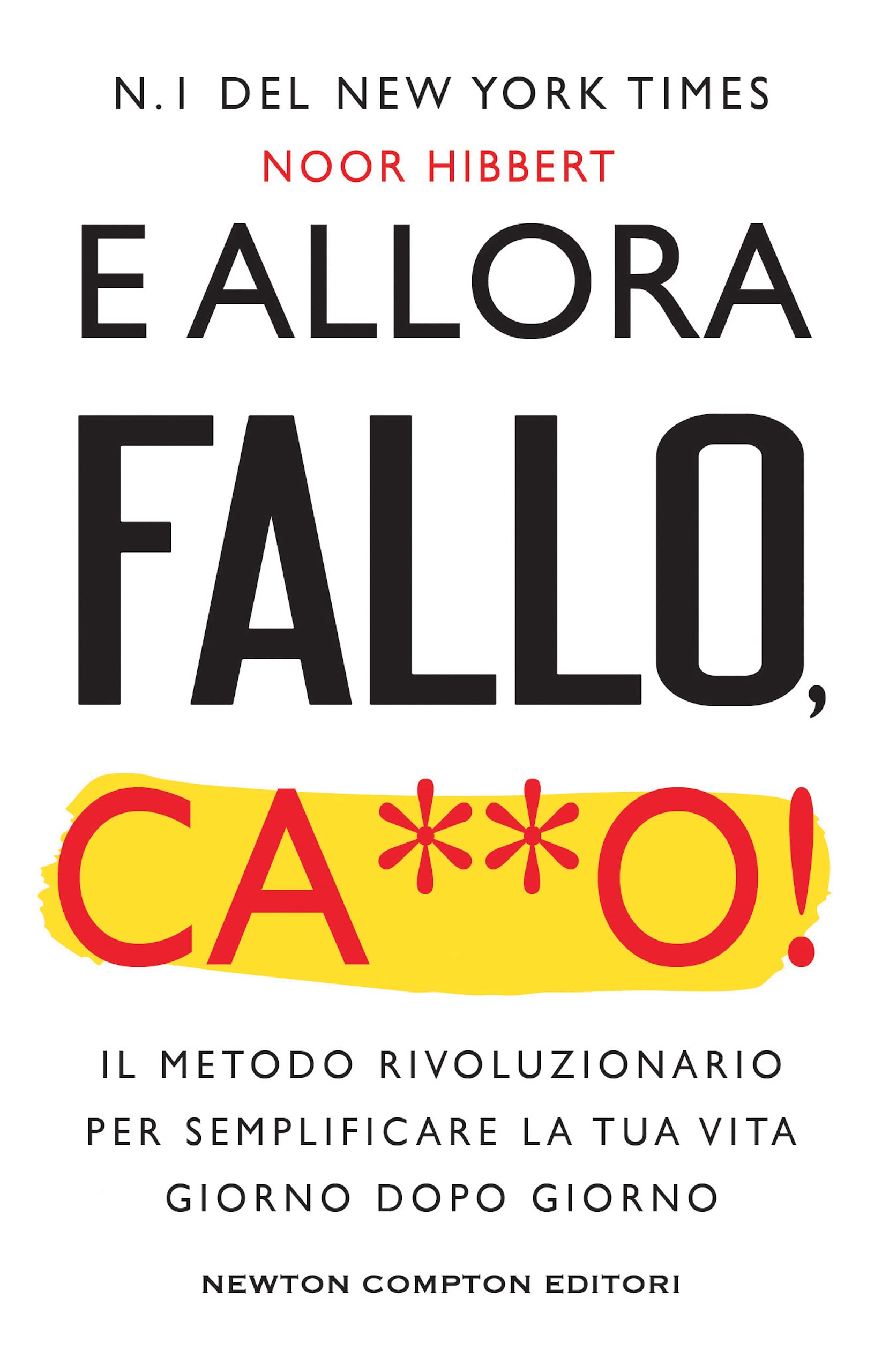 E allora fallo, ca**o! (Italian Edition) by Noor Hibbert | Goodreads