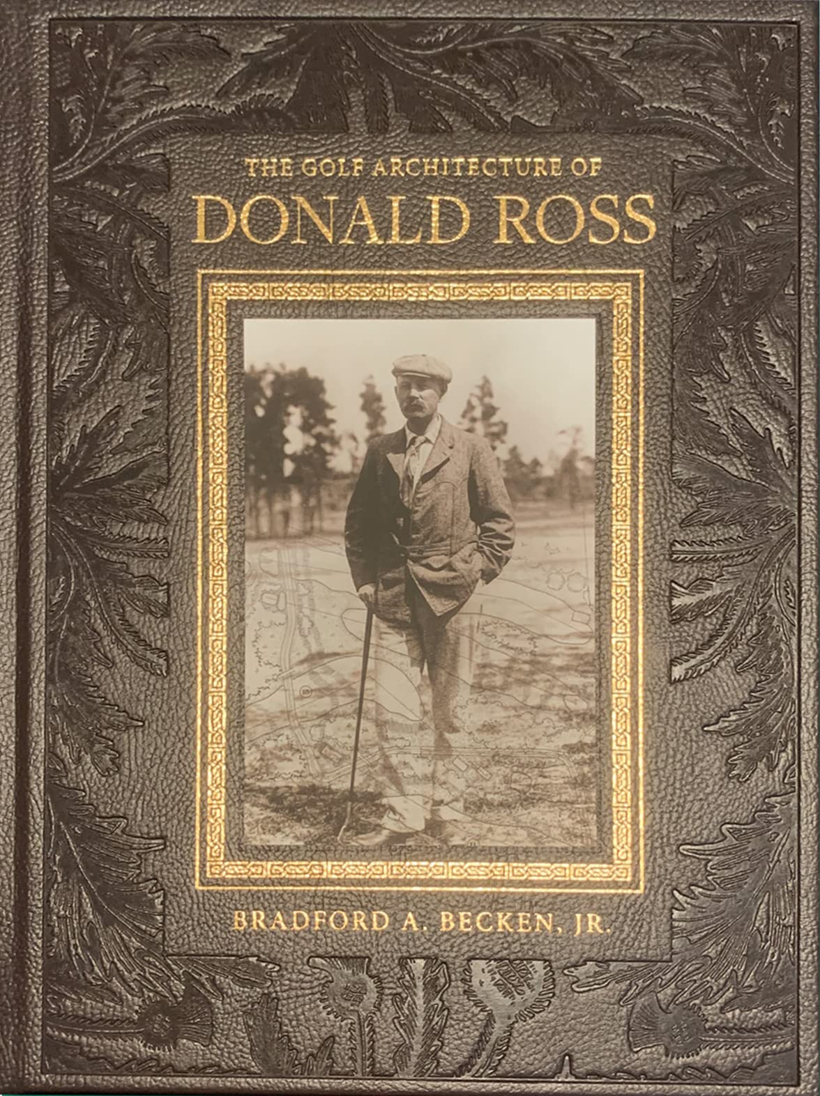 The Golf Architecture of Donald Ross: A Study of the Work of America’s ...