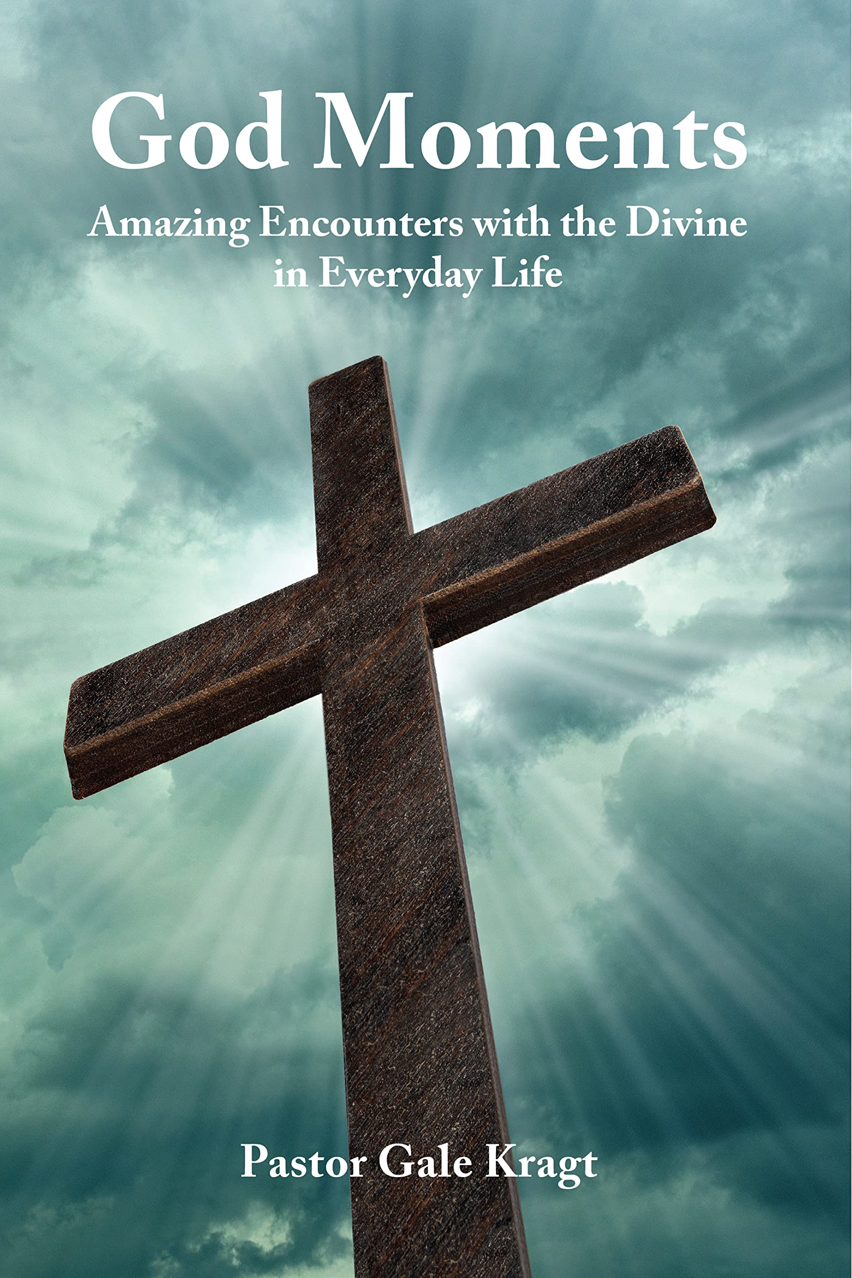 God Moments: Amazing Encounters with the Divine in Everyday Life by ...