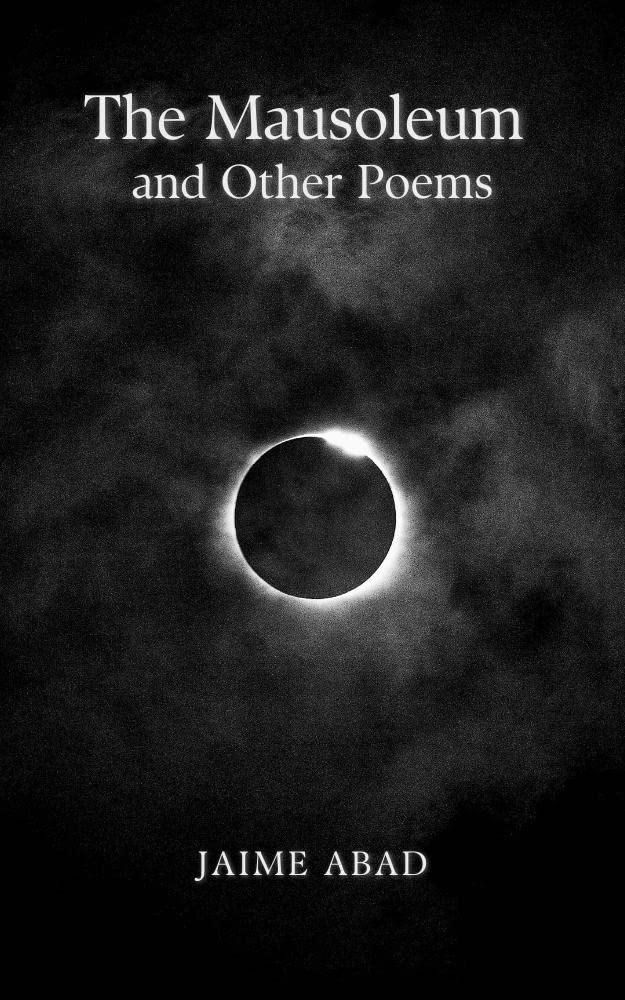 The Mausoleum and Other Poems by Jaime Abad | Goodreads