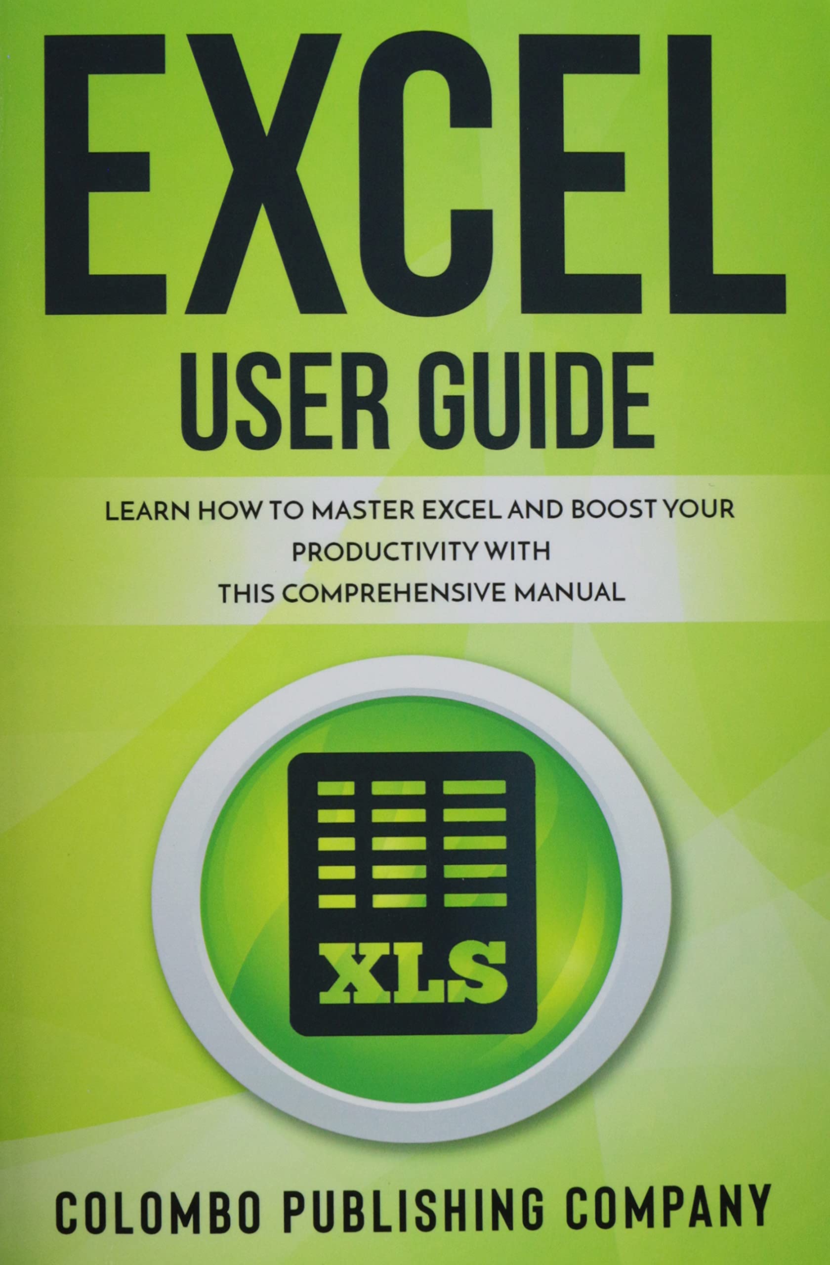 Excel User Guide Learn How To Master Excel And Boost Your Productivity