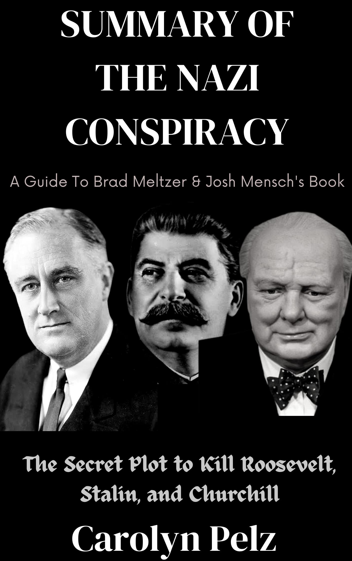 SUMMARY AND ANALYSIS OF Brad Meltzer & Josh Mensch's Book THE NAZI ...