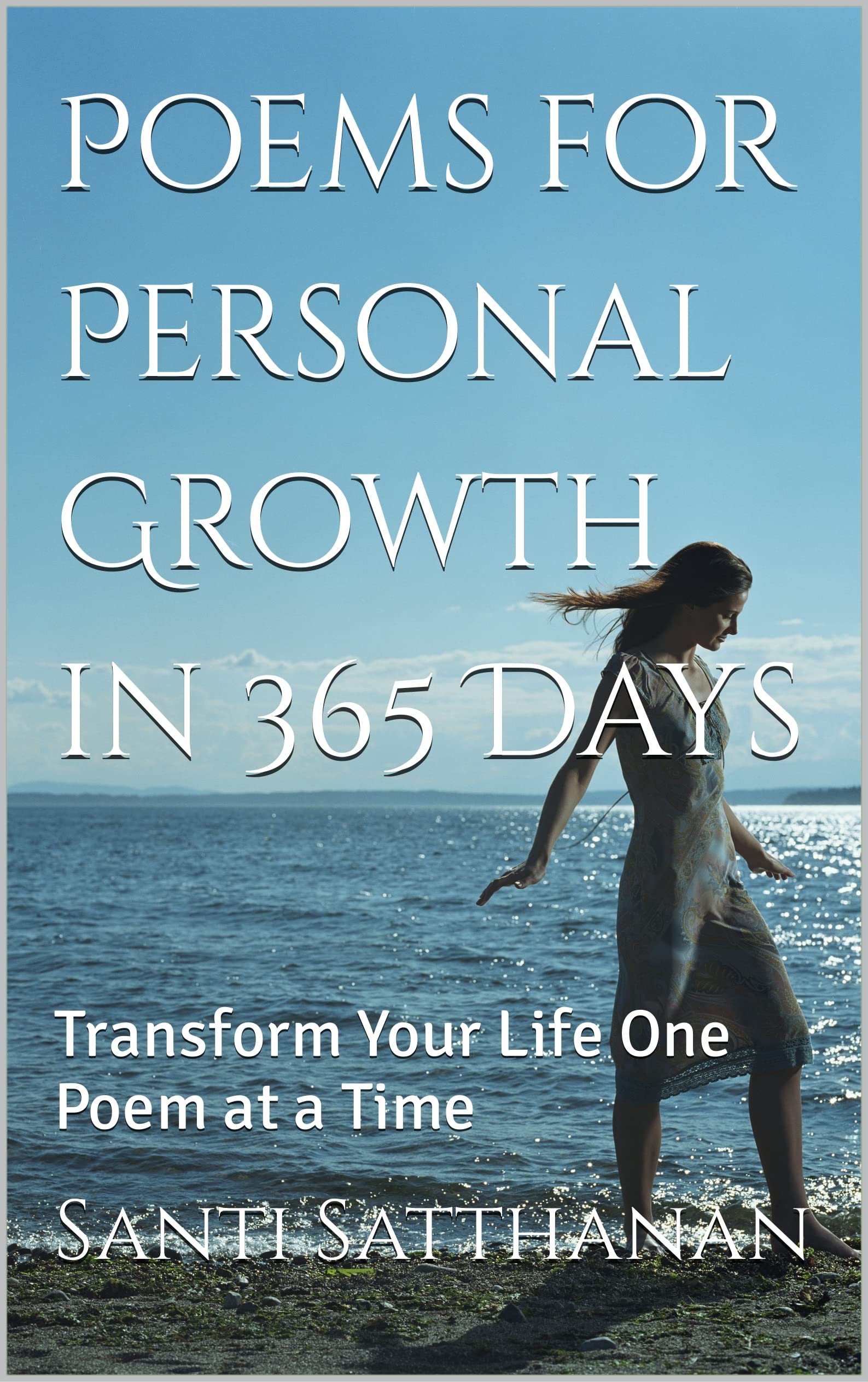 Poems for Personal Growth in 365 Days: Transform Your Life One Poem at ...