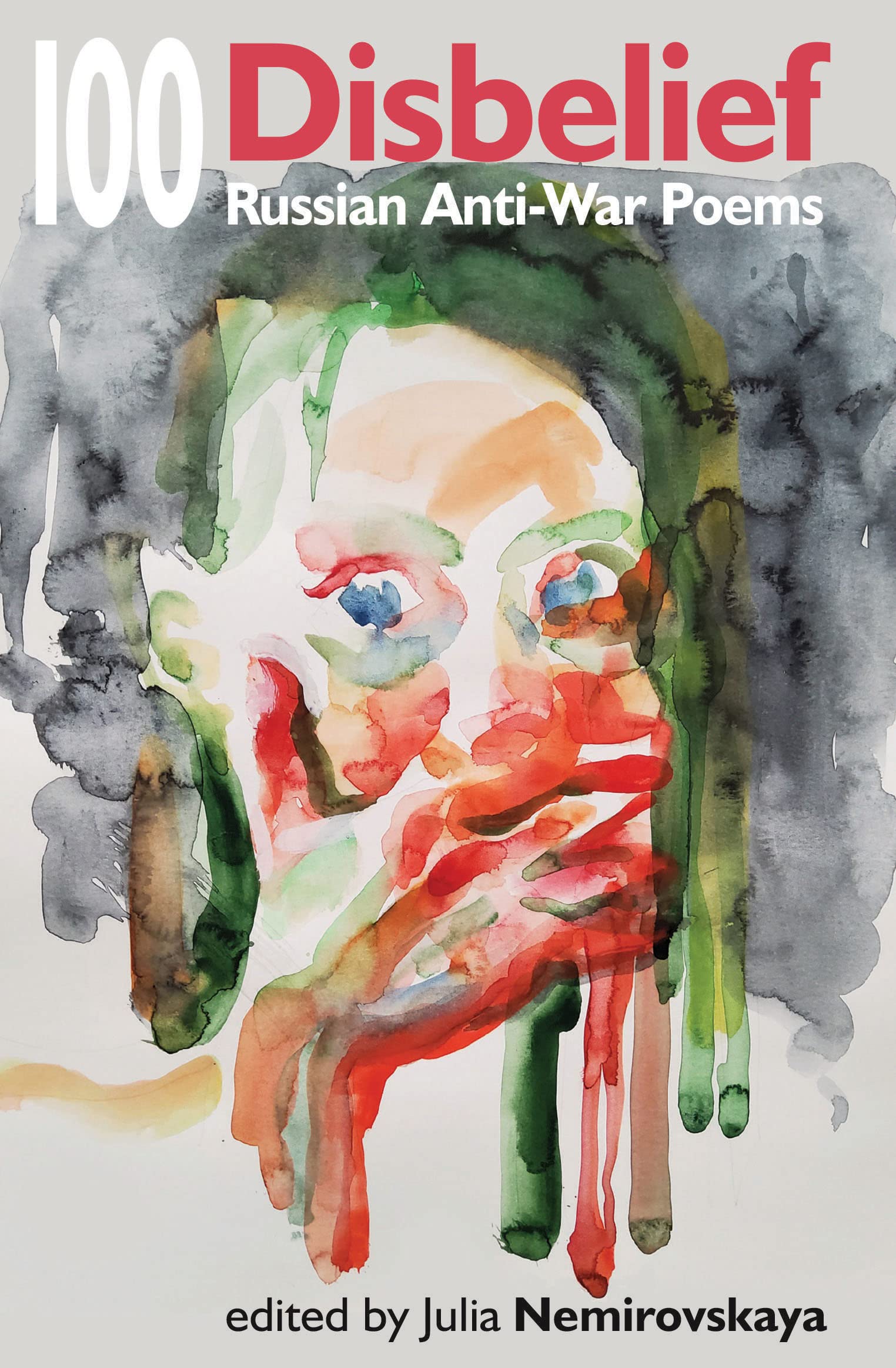 Disbelief: 100 Russian Anti-War Poems by Julia Nemirovskaya | Goodreads