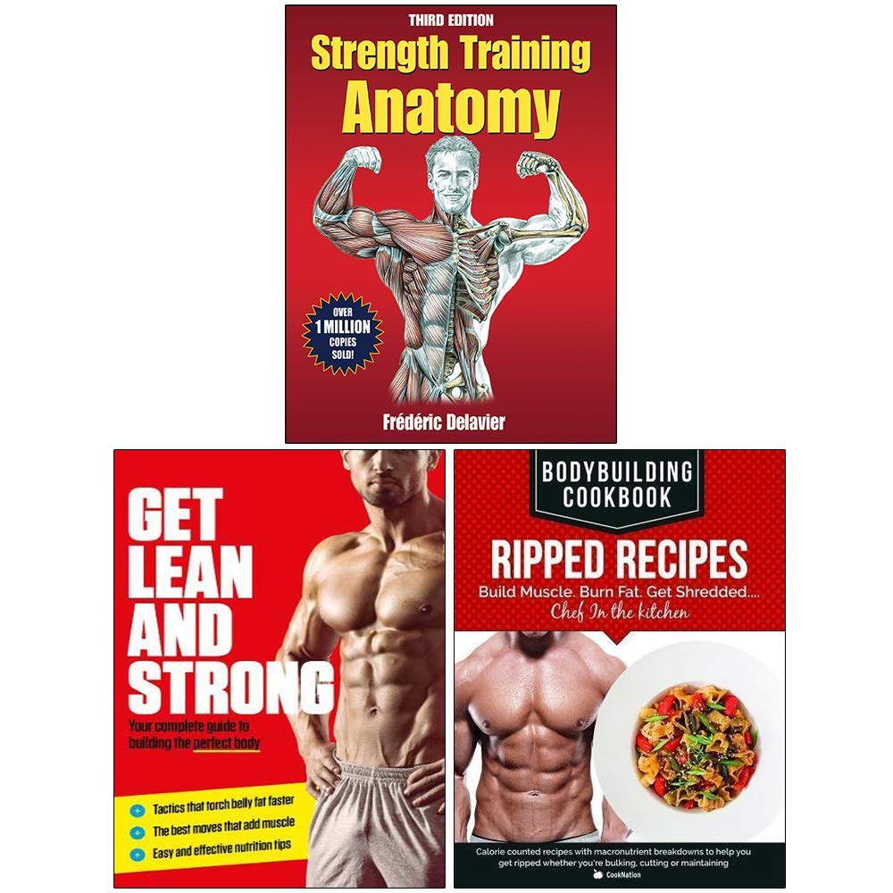 Strength Training Anatomy, Get Lean And Strong, BodyBuilding Cookbook ...