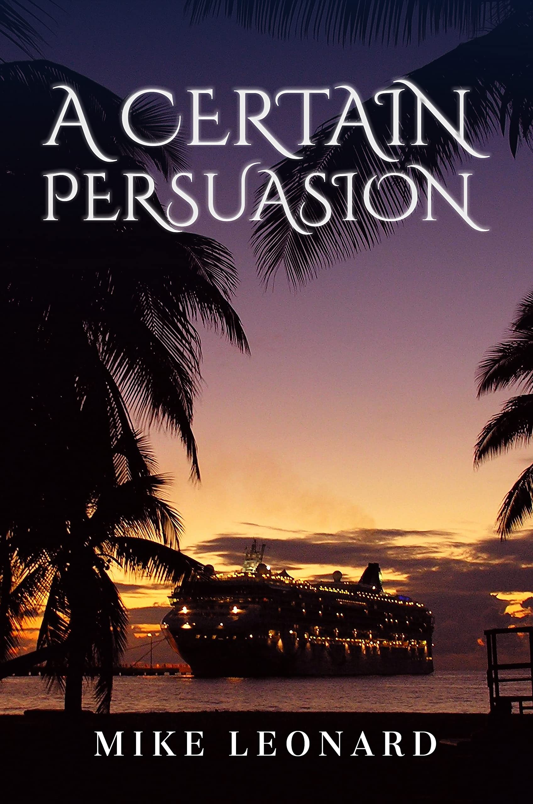 A CERTAIN PERSUASION by Mike Leonard | Goodreads