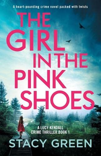 The Girl in the Pink Shoes (Lucy Kendall) by Stacy Green | Goodreads