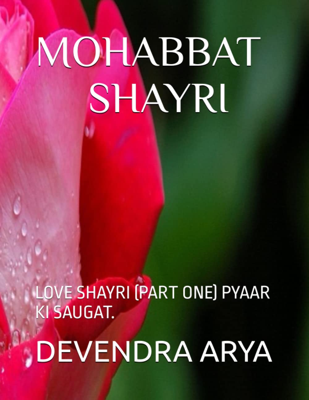 MOHABBAT SHAYRI: LOVE SHAYRI (PART ONE) PYAAR KI SAUGAT. by Devendra Arya | Goodreads