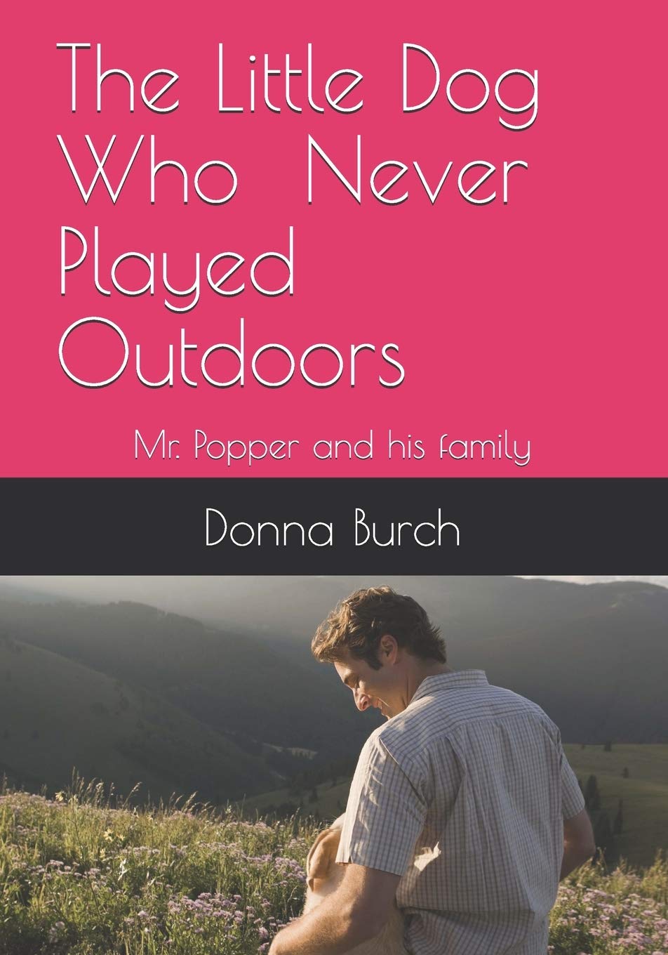 The Little Dog Who Never Played Outdoors: Mr. Popper and his family by ...