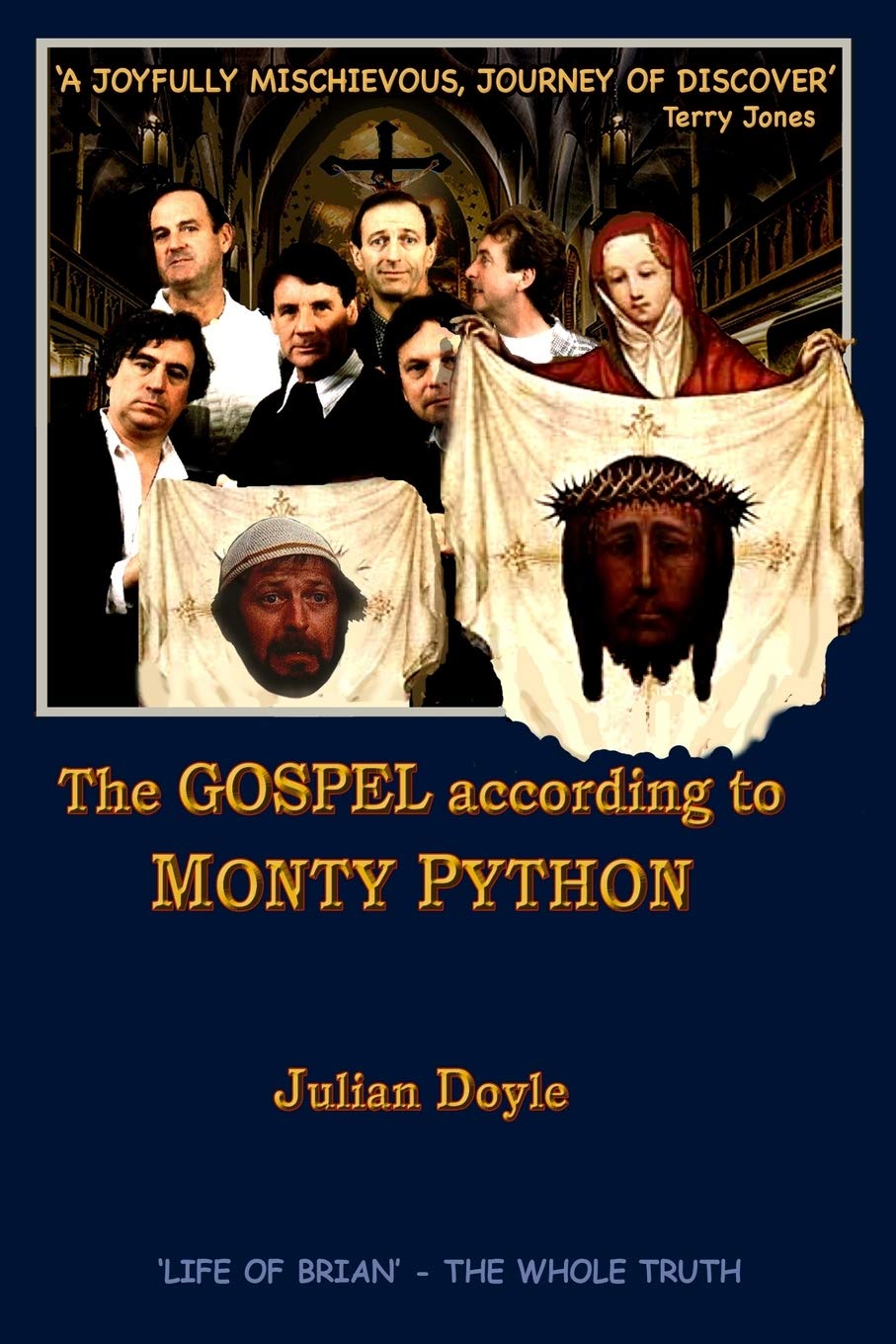 The Gospel According to Monty Python by Mr Julian Doyle | Goodreads