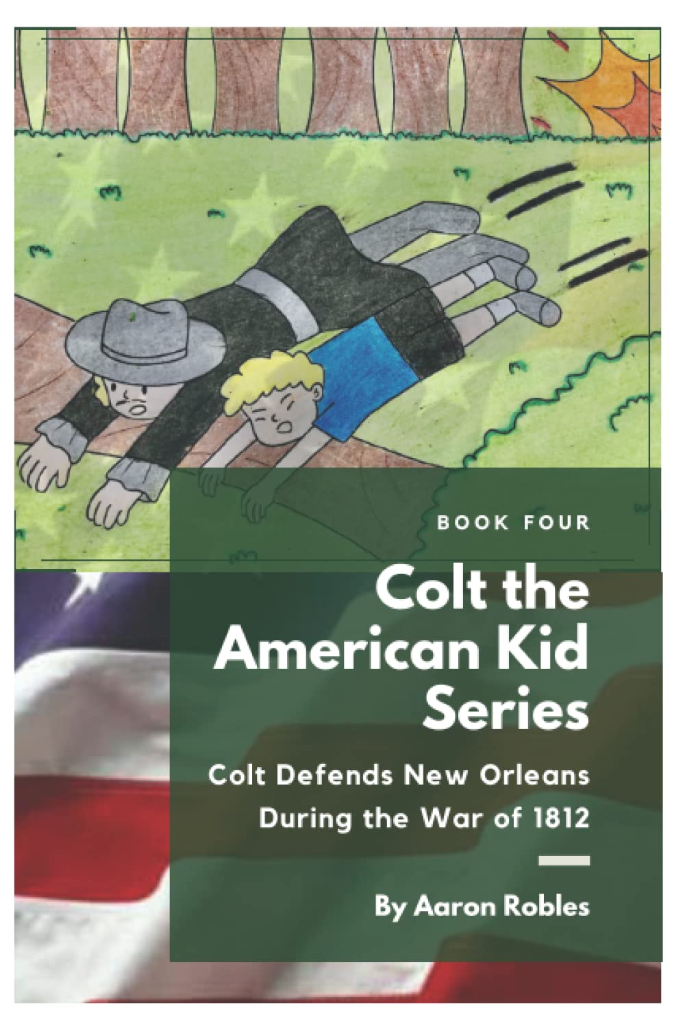 Colt Defends New Orleans During the War of 1812: Colt the American Kid ...