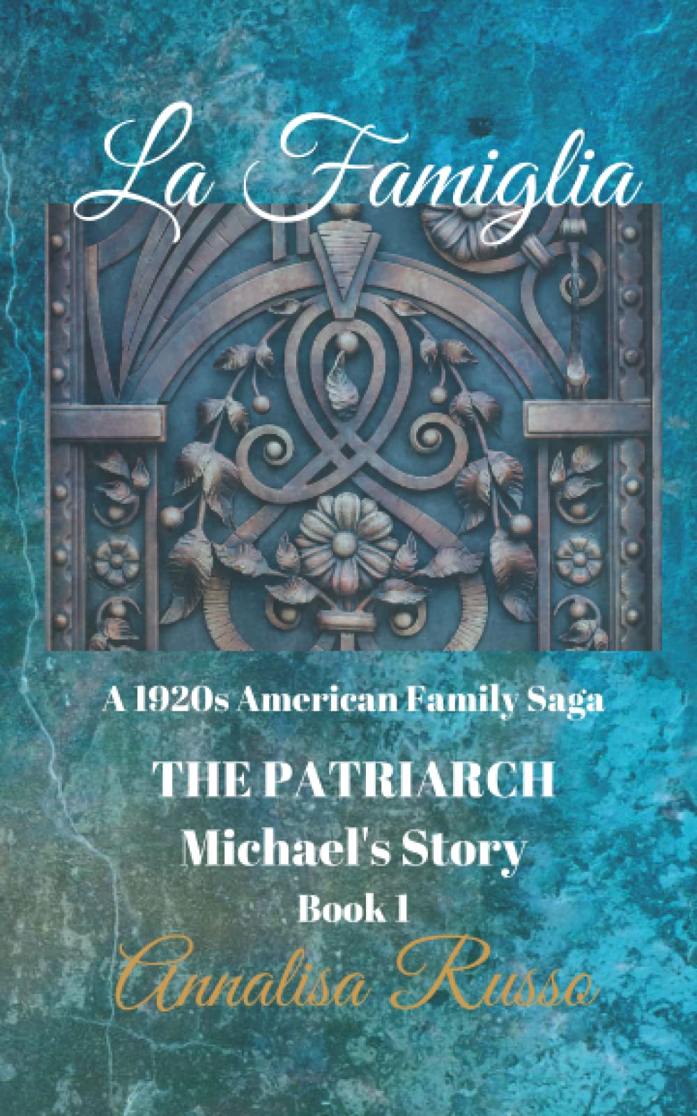 La Famiglia: The Patriarch: Michael's Story: A 1920s American Family ...