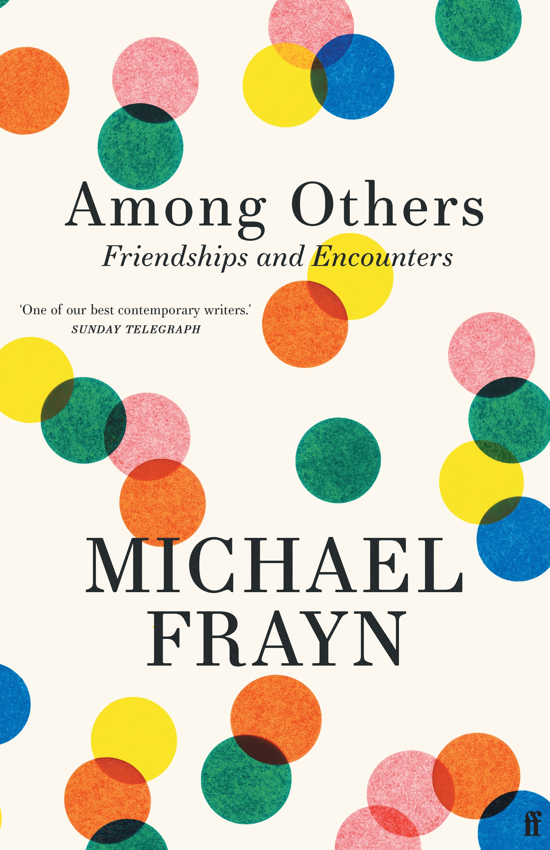Among Others: Friendships and Encounters by Michael Frayn | Goodreads