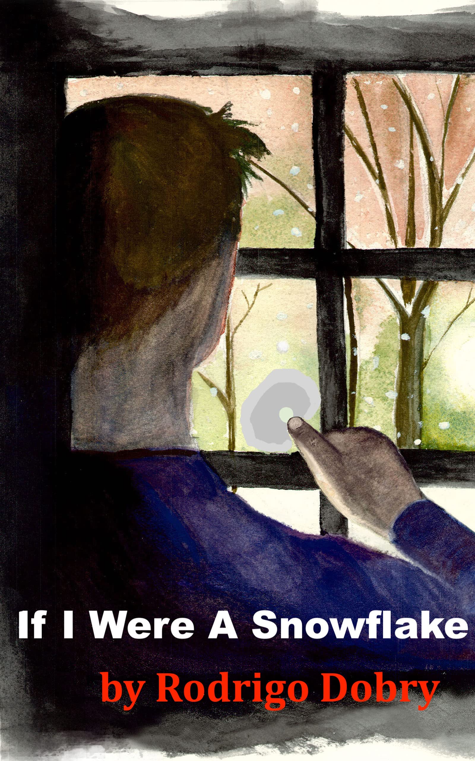 If I Were A Snowflake by Rodrigo Dobry | Goodreads