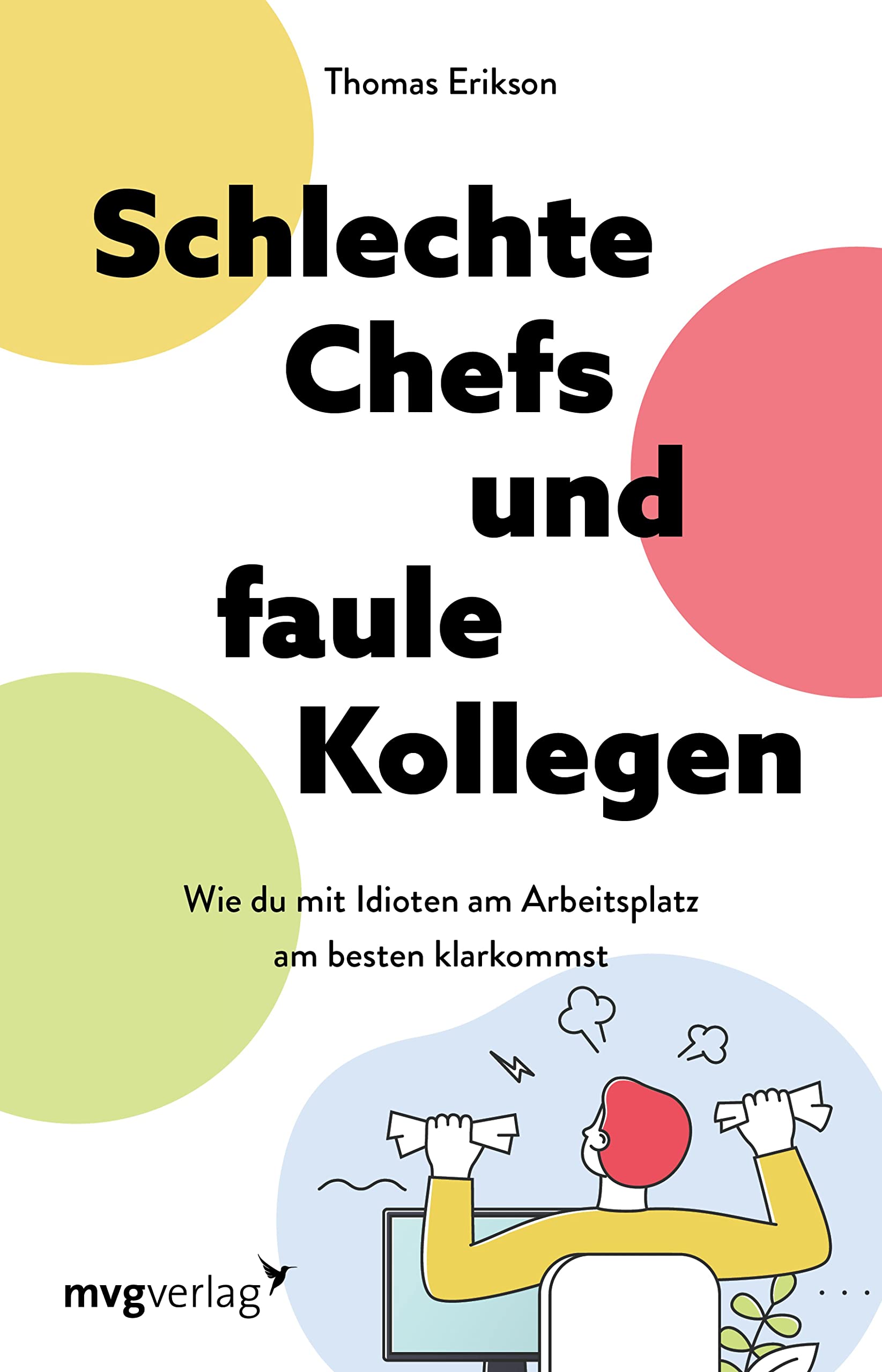 Schlechte Chefs und faule Mitarbeiter: Wie du mit Idioten am ...