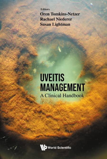 Uveitis Management: A Clinical Handbook by Oren Tomkins-Netzer | Goodreads