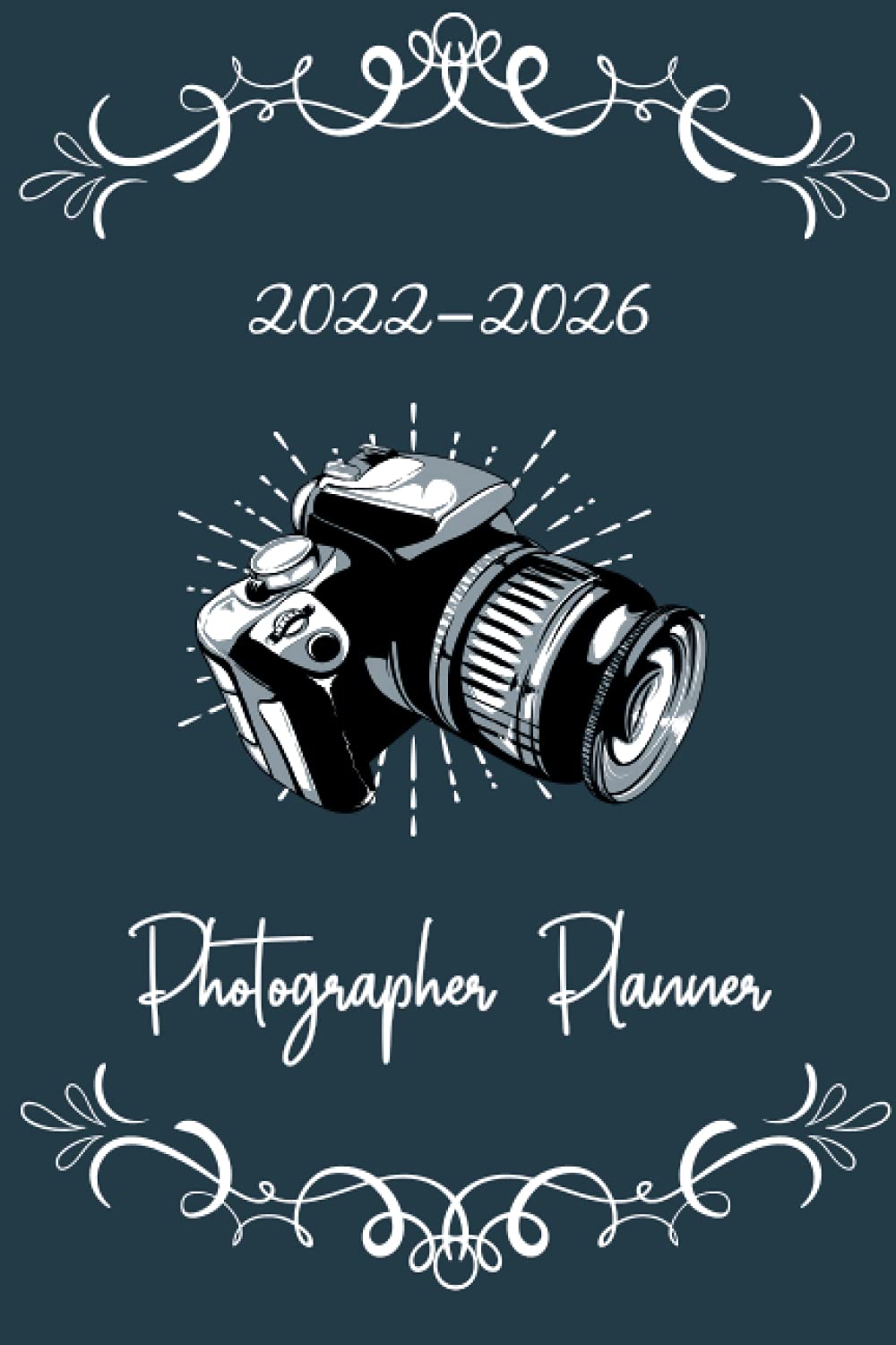 2022-2026 Photographer Planner: 5 Years Planner-60 Months Planner ...