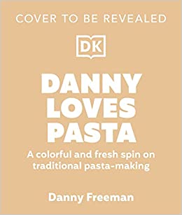 Danny Loves Pasta: 75+ fun and colorful pasta shapes, patterns, sauces ...