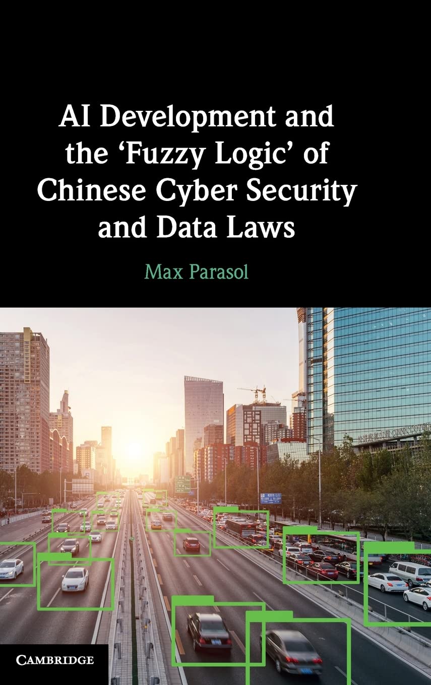 AI Development and the ‘Fuzzy Logic' of Chinese Cyber Security and Data ...