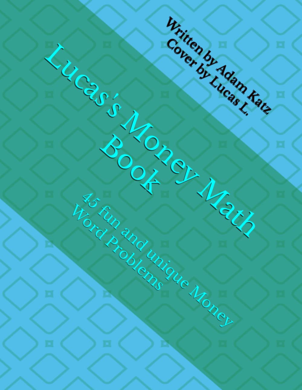 lucas-s-money-math-book-45-fun-and-unique-money-word-problems-addition
