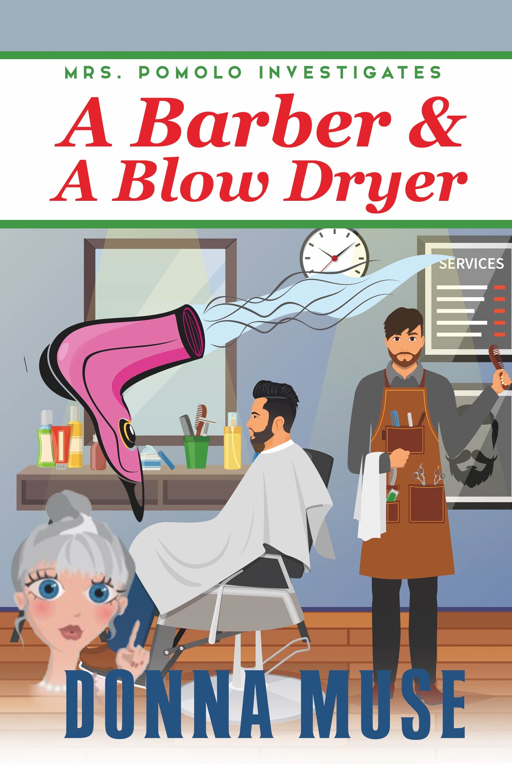 A Barber & A Blow Dryer (Mrs. Pomolo Investigates, #31) by Donna Muse ...