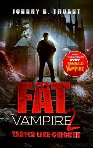Fat Vampire 2: Tastes Like Chicken by Johnny B. Truant | Goodreads