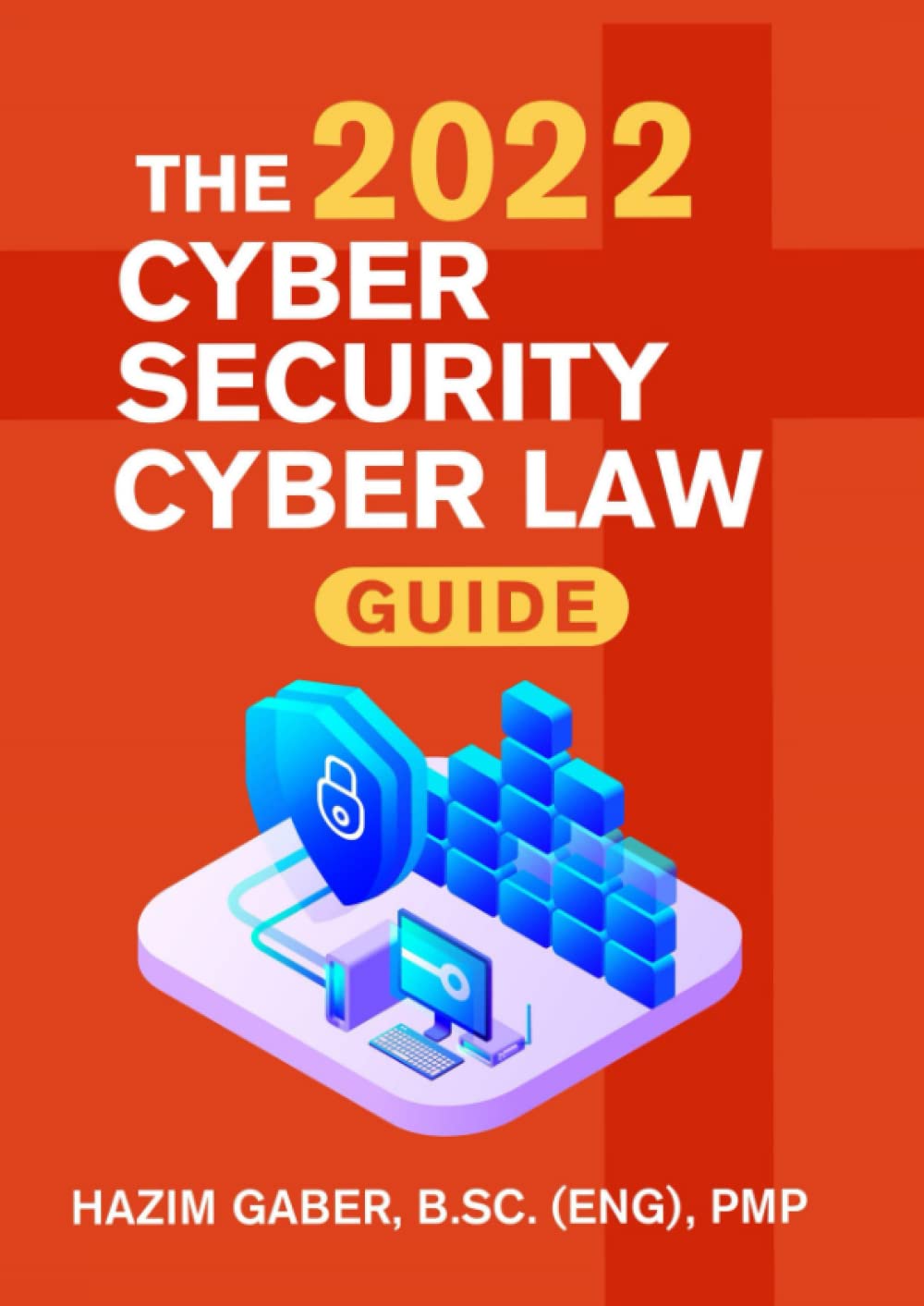 The 2022 Cyber Security & Cyber Law Guide by Hazim Gaber | Goodreads