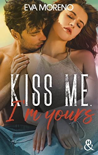 Kiss Me, I'm Yours by Eva Moreno | Goodreads