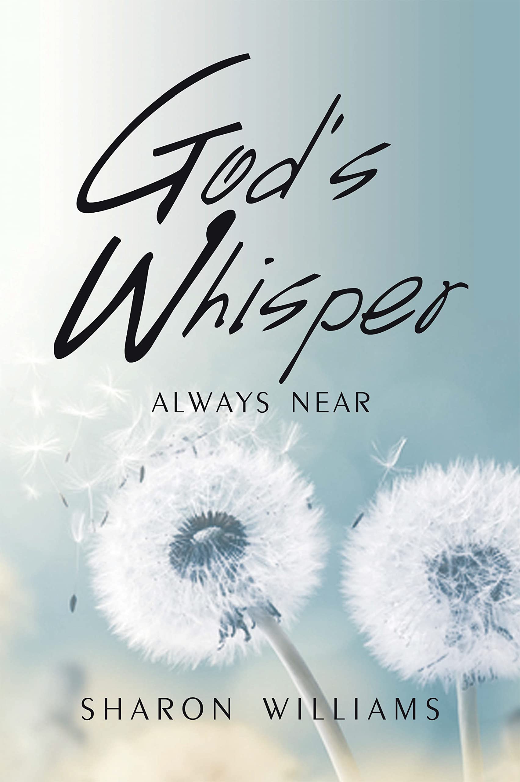 God’s Whisper: Always Near by Sharon Williams | Goodreads